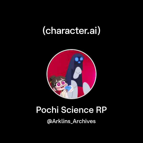 Chat with Pochi Science RP | character.ai | Personalized AI for every ...