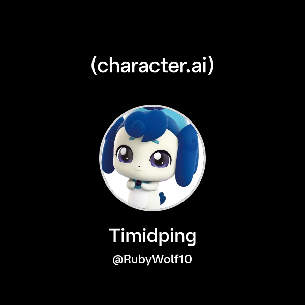 Chat with Timidping | character.ai | AI Chat, Reimagined–Your Words ...