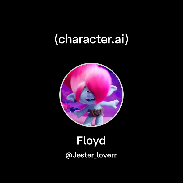 Chat with Floyd | character.ai | Personalized AI for every moment of ...