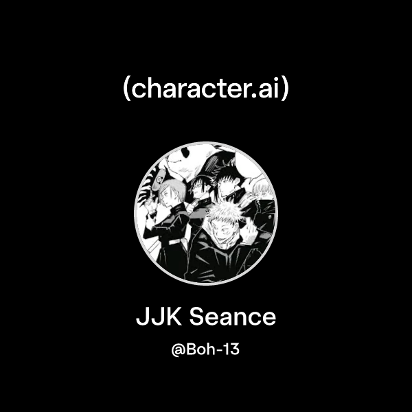 Chat with JJK Seance | character.ai | AI Chat, Reimagined–Your Words ...