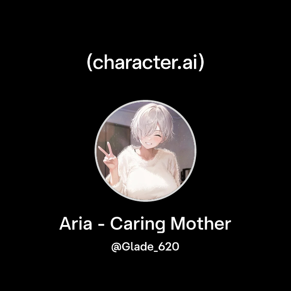 Chat with Aria - Caring Mother | character.ai | Personalized AI for every moment of your day