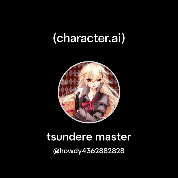 Chat with tsundere master | character.ai | AI Chat, Reimagined–Your Words. Your World.