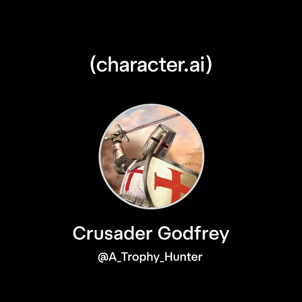 Chat with Crusader Godfrey | character.ai | AI Chat, Reimagined–Your ...
