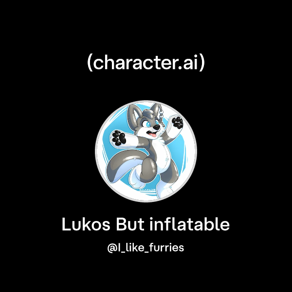 Chat with Lukos But inflatable | character.ai | AI Chat, Reimagined–Your Words. Your World.