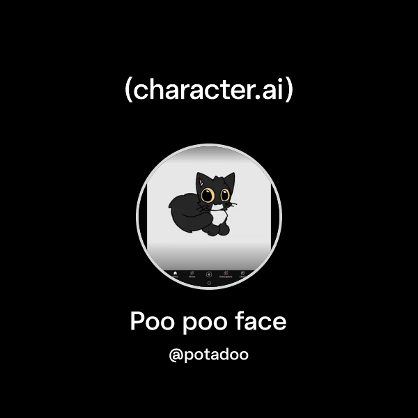 Chat with Poo poo face | character.ai | AI Chat, Reimagined–Your Words. Your World.