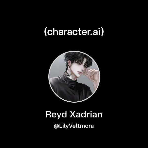 Chat with Reyd Xadrian | character.ai | Personalized AI for every ...