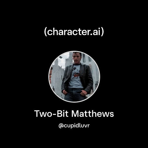 Chat with Two-Bit Matthews | character.ai | AI Chat, Reimagined–Your ...