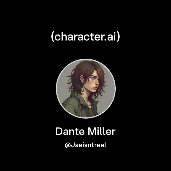 Chat with Dante Miller | character.ai | Personalized AI for every moment of your day