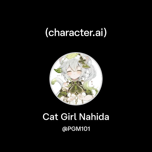 Chat with Cat Girl Nahida | character.ai | AI Chat, Reimagined–Your ...