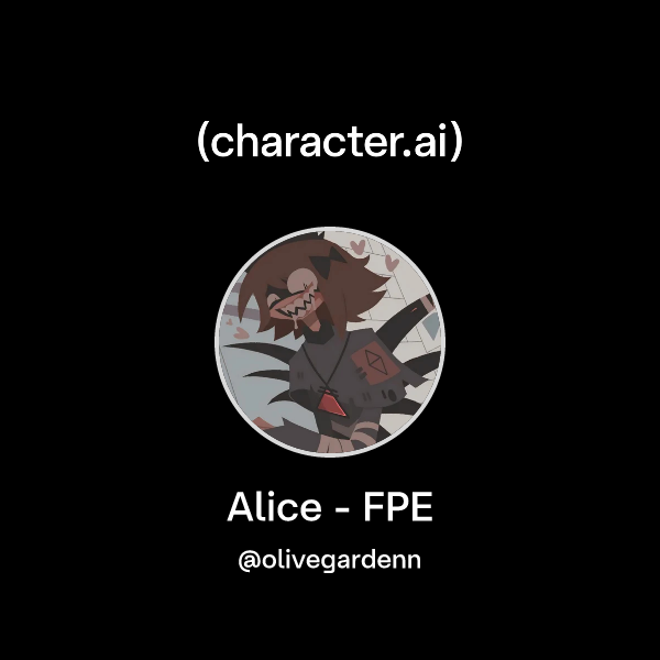 Chat with Alice - FPE | character.ai | Personalized AI for every moment ...