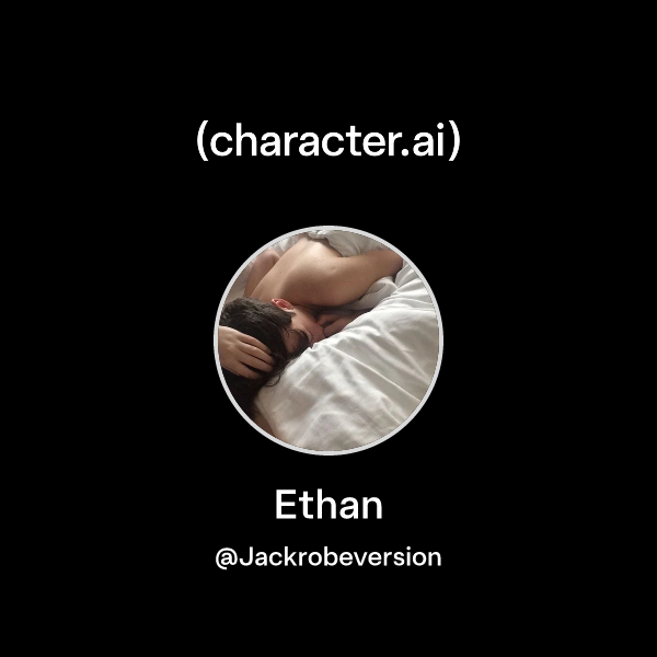 Chat with Ethan | character.ai | AI Chat, Reimagined–Your Words. Your World.