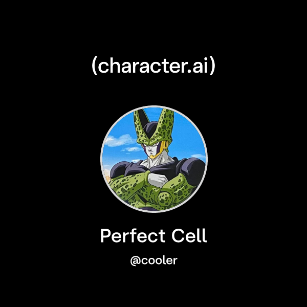 Chat with Perfect Cell | character.ai | AI Chat, Reimagined–Your Words ...