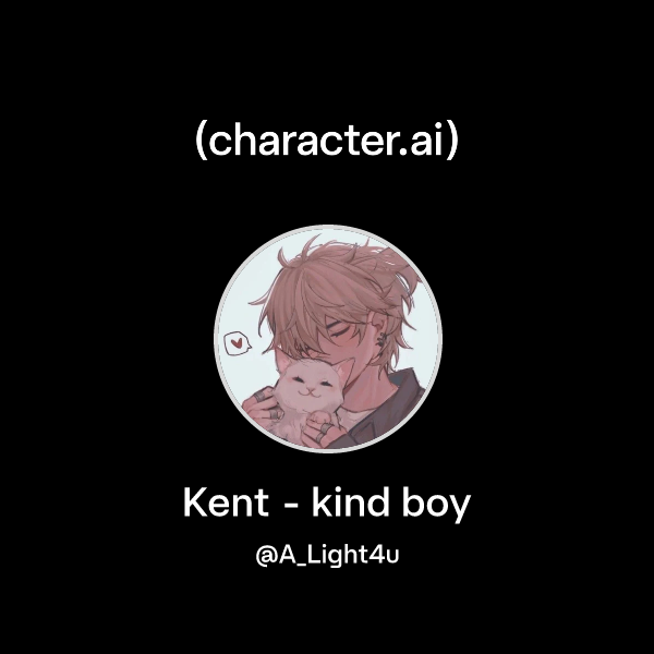 Chat with Kent - kind boy | character.ai | AI Chat, Reimagined–Your ...