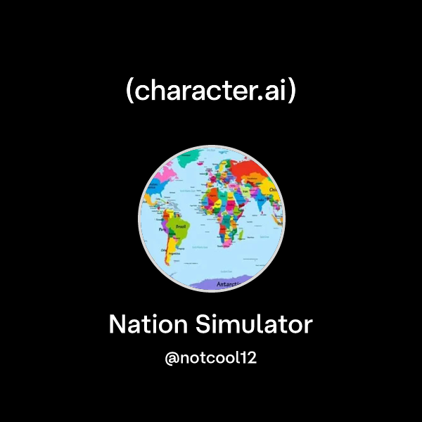 Chat with Nation Simulator | character.ai | Personalized AI for every ...