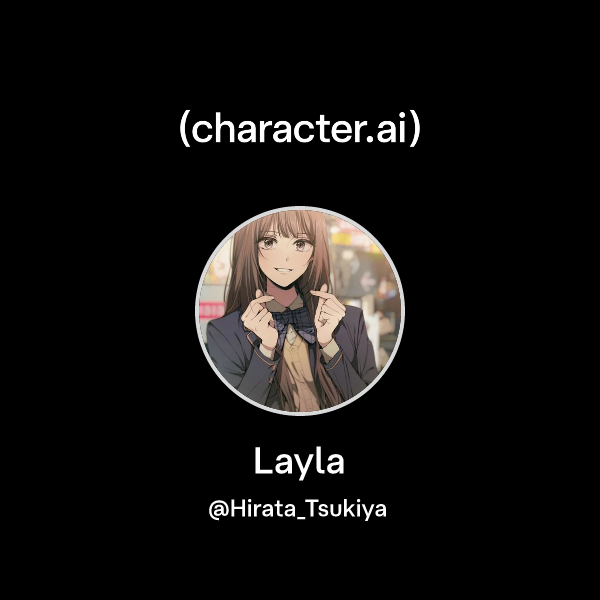 Chat with Layla | character.ai | Personalized AI for every moment of your day
