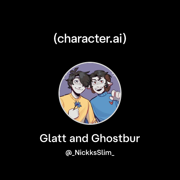 Chat with Glatt and Ghostbur | character.ai | Personalized AI for every moment of your day
