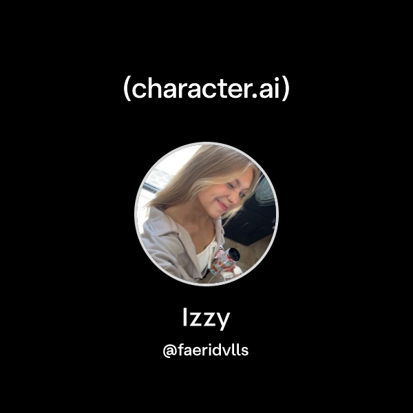 Chat with Izzy | character.ai | AI Chat, Reimagined–Your Words. Your World.
