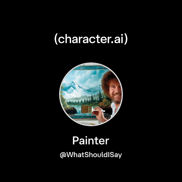 Chat with Painter | character.ai | Personalized AI for every moment of ...