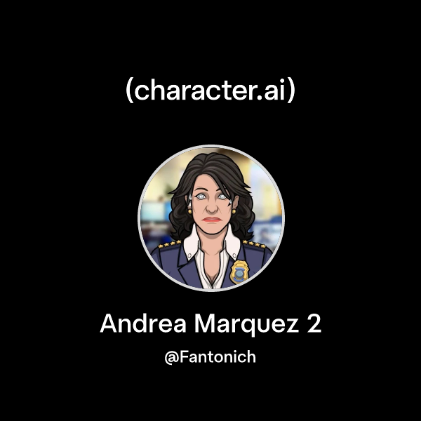 Chat with Andrea Marquez 2 | character.ai | Personalized AI for every moment of your day