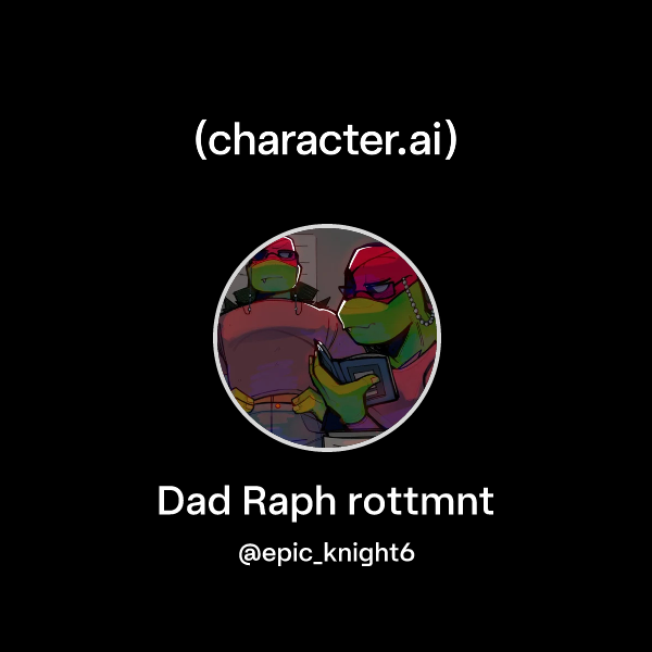 Chat with Dad Raph rottmnt | character.ai | Personalized AI for every ...