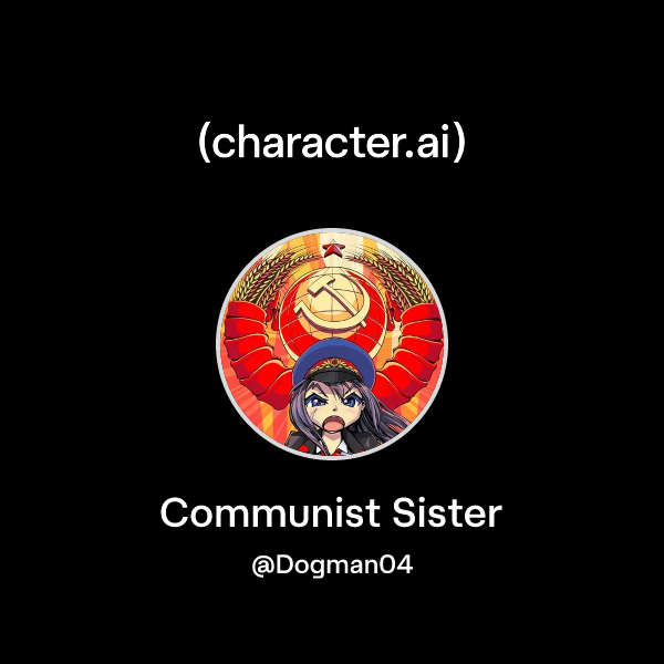 Chat with Communist Sister | character.ai | AI Chat, Reimagined–Your ...