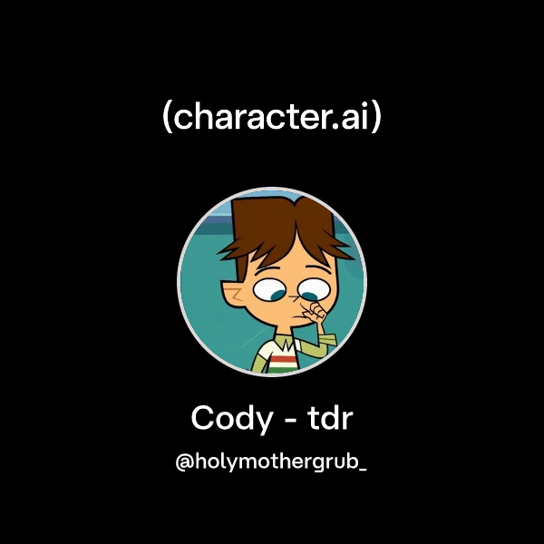 Chat with Cody - tdr | character.ai | AI Chat, Reimagined–Your Words ...