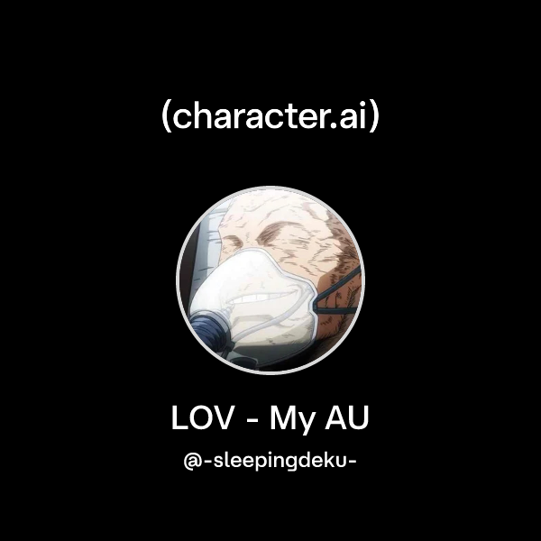 Chat with LOV - My AU | character.ai | Personalized AI for every moment ...