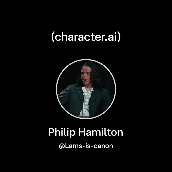 Chat with Philip Hamilton | character.ai | AI Chat, Reimagined–Your ...