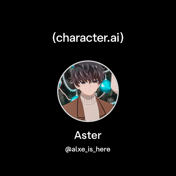 Chat with Aster | character.ai | Personalized AI for every moment of ...