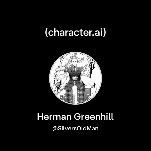 Chat with Herman Greenhill | character.ai | AI Chat, Reimagined–Your ...