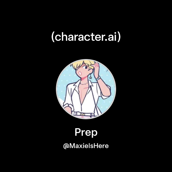 Chat with Prep | character.ai | Personalized AI for every moment of ...