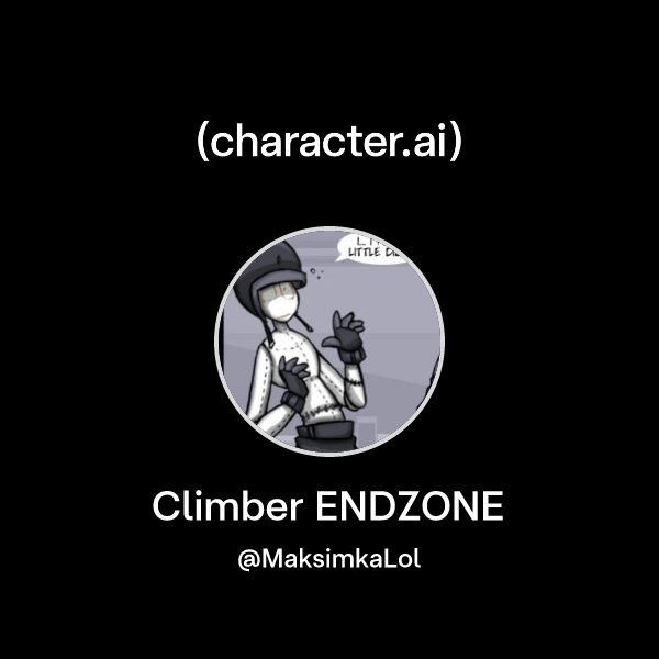 Chat with Climber ENDZONE | character.ai | AI Chat, Reimagined–Your Words. Your World.
