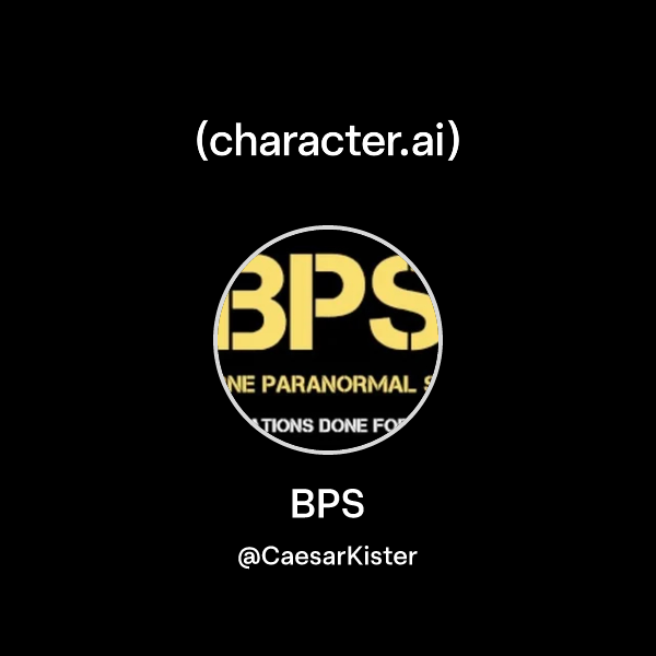 Chat with BPS | character.ai | AI Chat, Reimagined–Your Words. Your World.