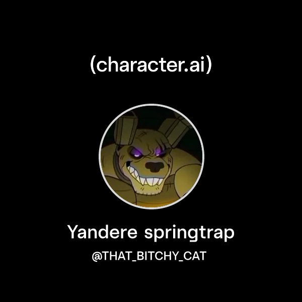 Chat with Yandere springtrap | character.ai | AI Chat, Reimagined–Your ...