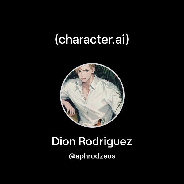 Chat with Dion Rodriguez | character.ai | Personalized AI for every ...