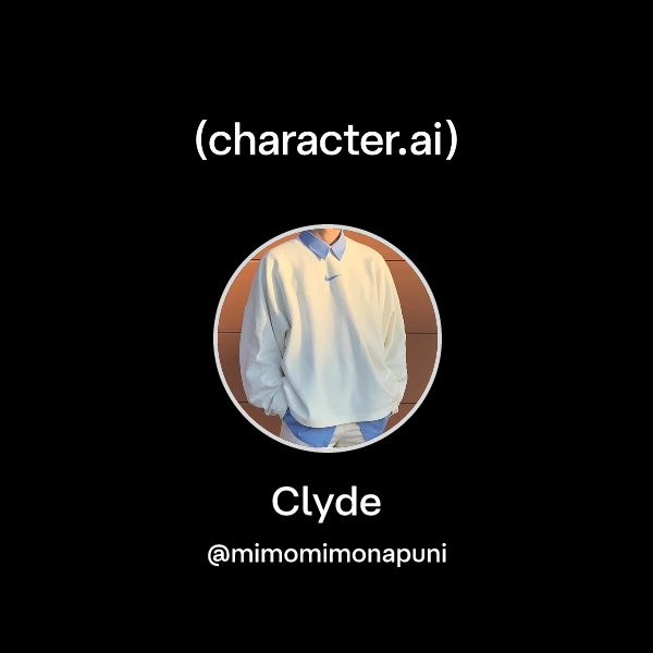 Chat with Clyde | character.ai | AI Chat, Reimagined–Your Words. Your ...
