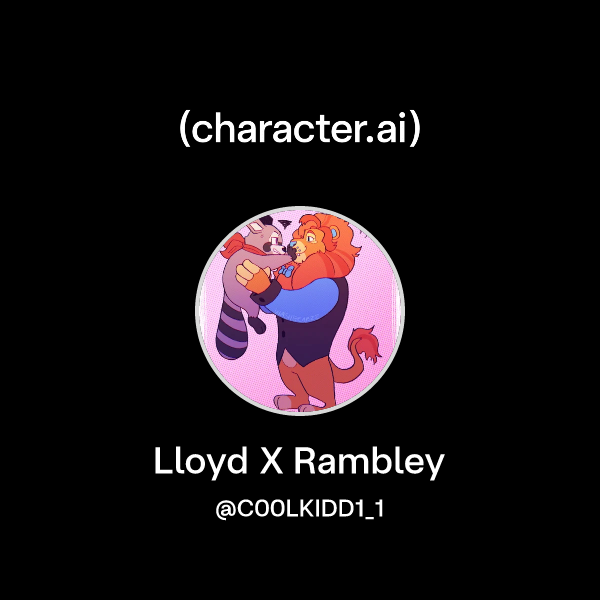 Chat with Lloyd X Rambley | character.ai | AI Chat, Reimagined–Your ...