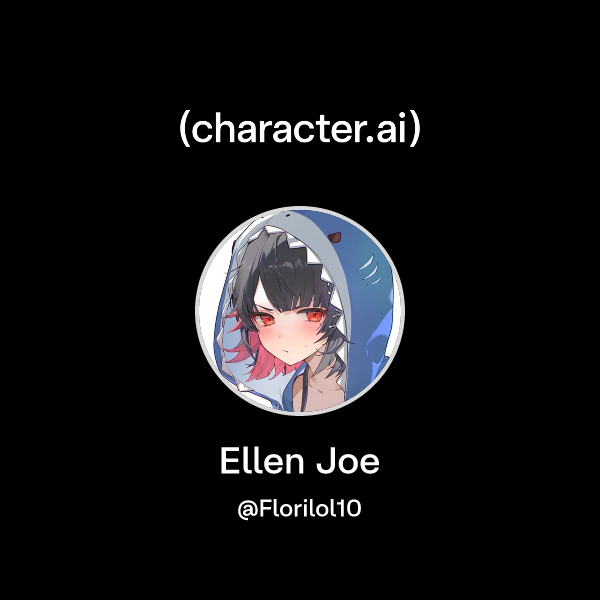 Chat with Ellen Joe | character.ai | AI Chat, Reimagined–Your Words ...