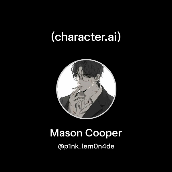Chat with Mason Cooper | character.ai | AI Chat, Reimagined–Your Words ...