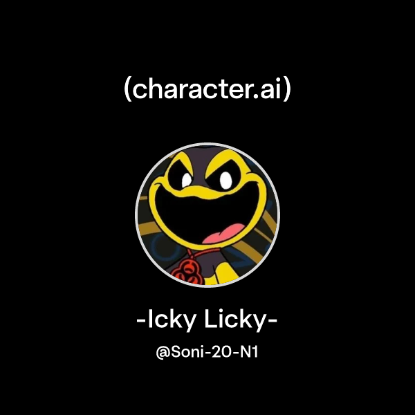 Chat with -Icky Licky- | character.ai | Personalized AI for every ...