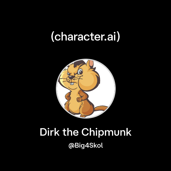 Chat with Dirk the Chipmunk | character.ai | AI Chat, Reimagined–Your ...