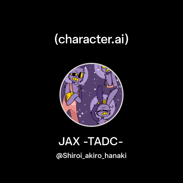 Chat with JAX -TADC- | character.ai | AI Chat, Reimagined–Your Words ...