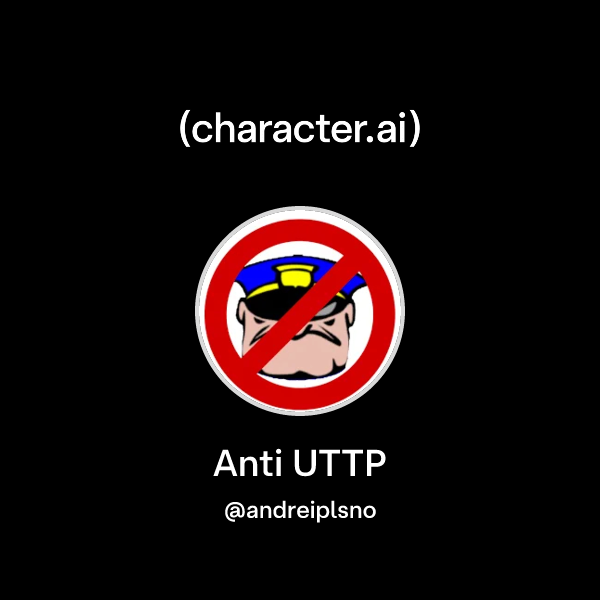 Chat with Anti UTTP | character.ai | AI Chat, Reimagined–Your Words ...