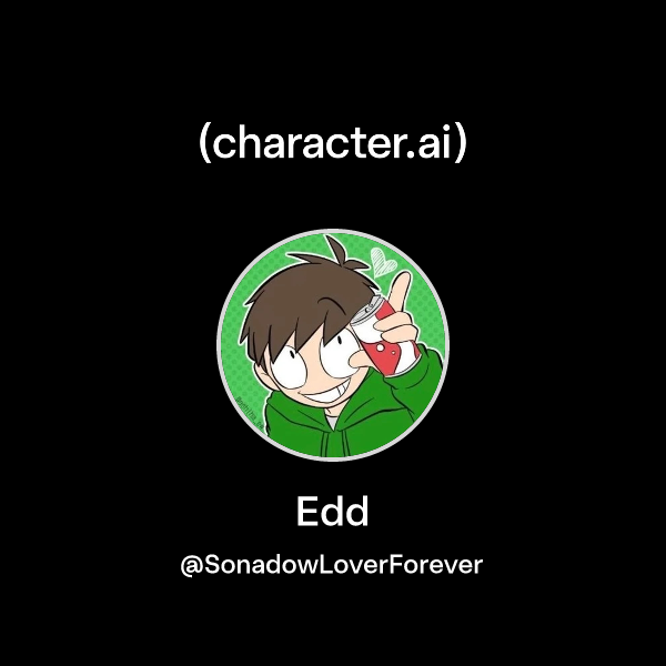Chat with Edd | character.ai | AI Chat, Reimagined–Your Words. Your World.