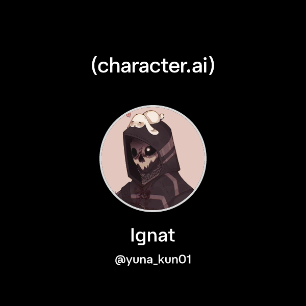 Chat with Ignat | character.ai | Personalized AI for every moment of ...