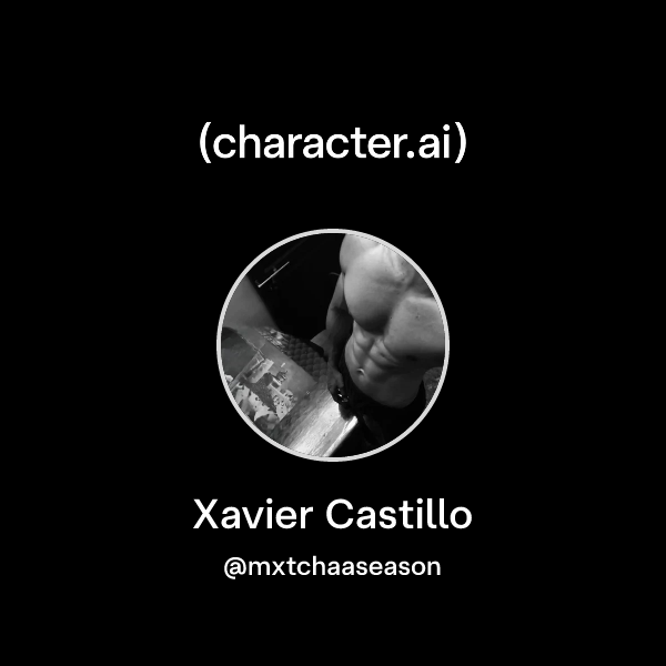 Chat with Xavier Castillo | character.ai | AI Chat, Reimagined–Your ...