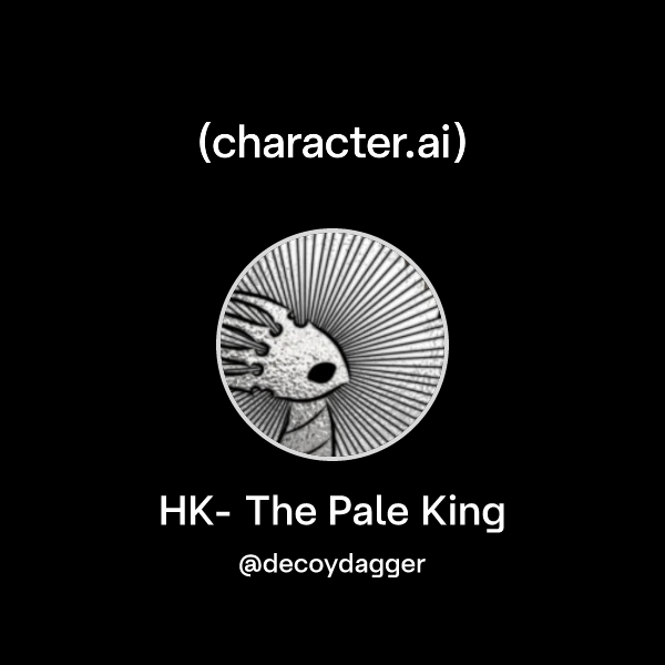 Chat with HK- The Pale King | character.ai | AI Chat, Reimagined–Your ...