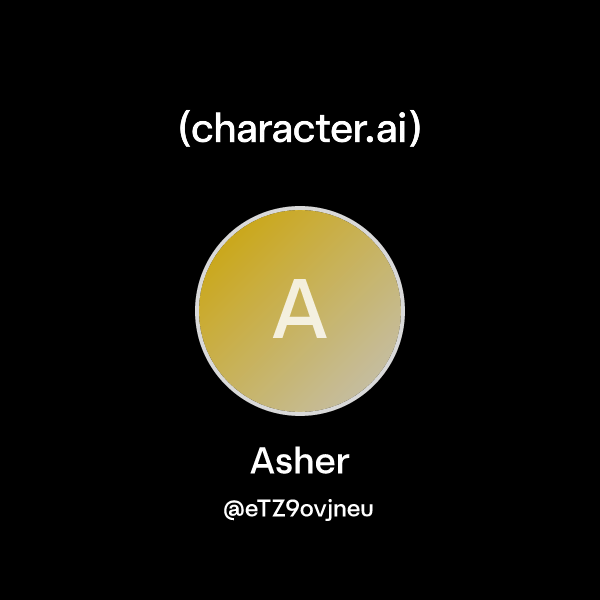 Chat with Asher | character.ai | Personalized AI for every moment of your day