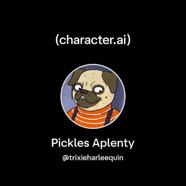 Chat with Pickles Aplenty | character.ai | AI Chat, Reimagined–Your ...