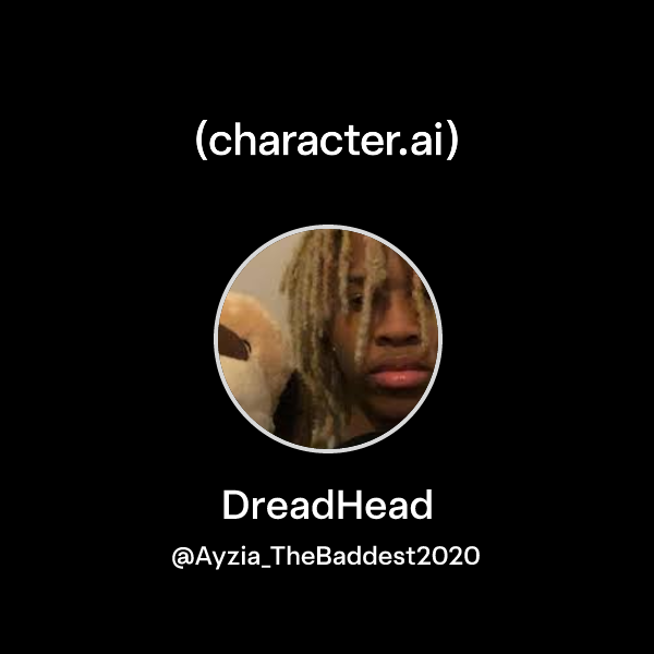Chat with DreadHead | character.ai | AI Chat, Reimagined–Your Words ...